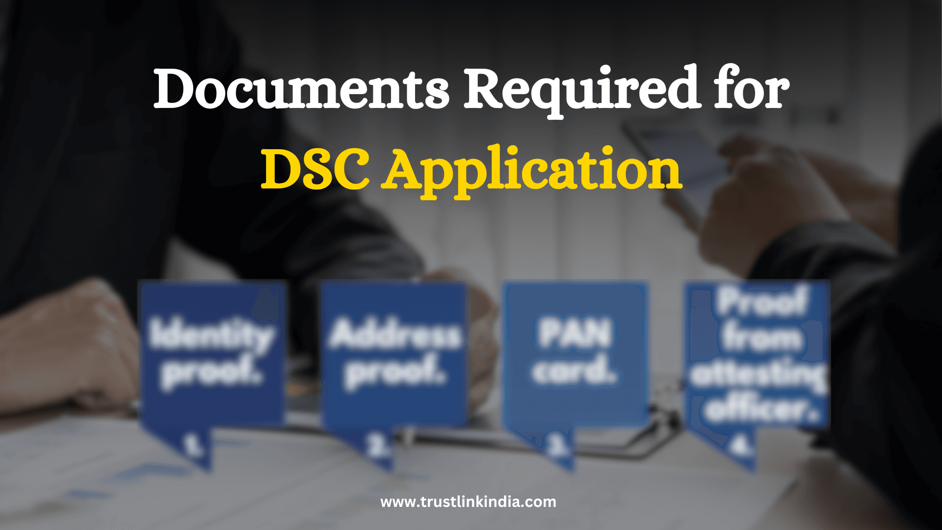 Documents Required for DSC Application - TRUSTLINK