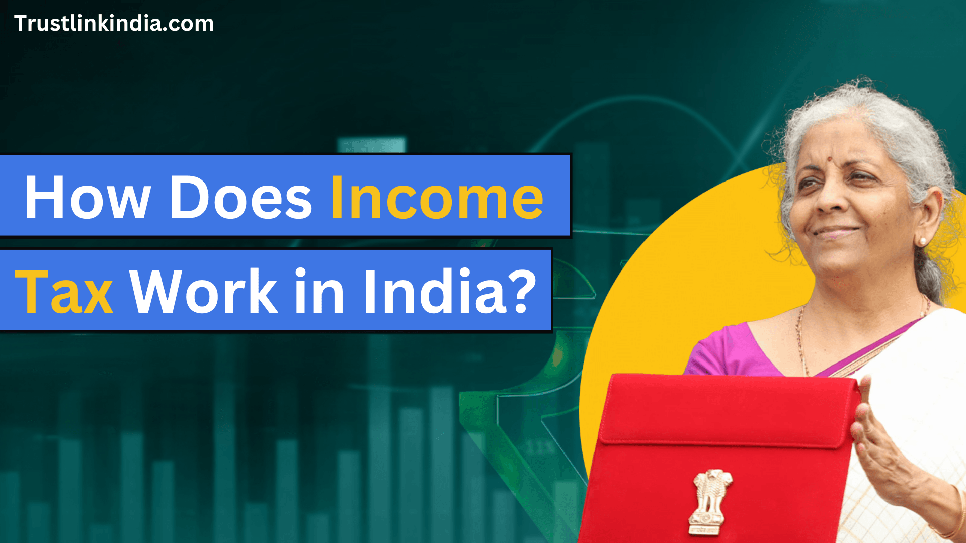 How Does Income Tax Work in India? - TRUSTLINK